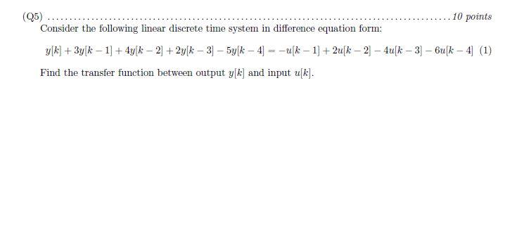 Solved (05) 10 points Consider the following linear discrete | Chegg.com