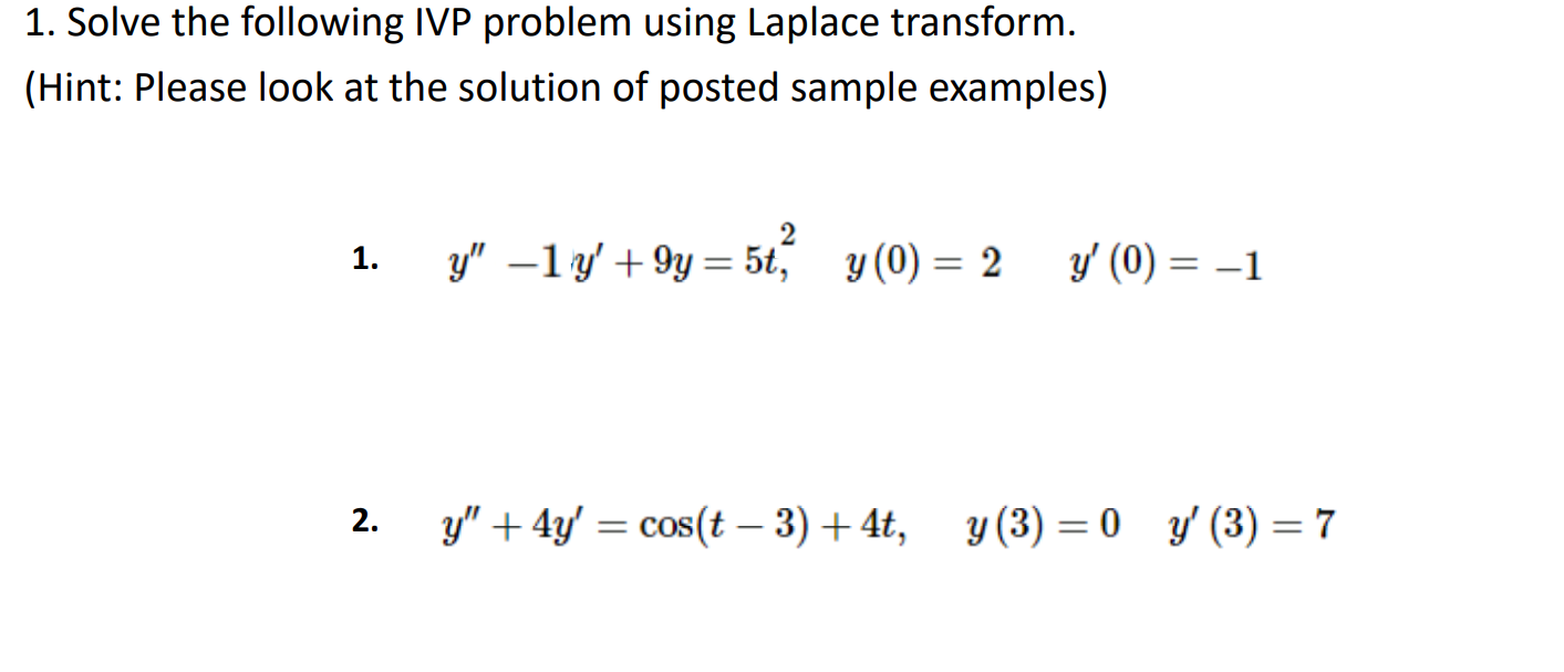Solved Solve the following IVP problem using Laplace | Chegg.com Solved Solve the following IVP problem using Laplace | Chegg.com