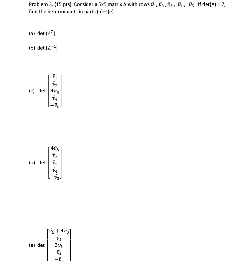 Solved Problem 3. (15 pts) Consider a 5x5 matrix A with rows | Chegg.com