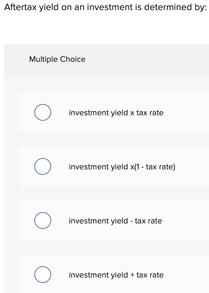 Solved Aftertax yield on an investment is determined by: | Chegg.com