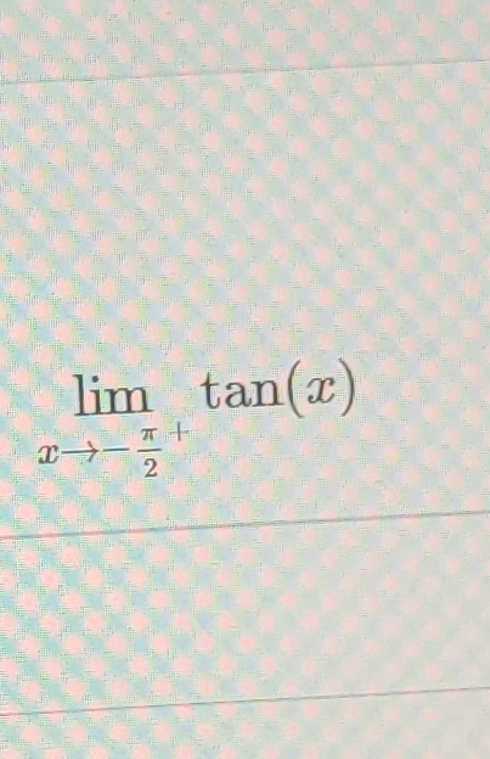 Solved limx→-π(2)+tan(x) | Chegg.com