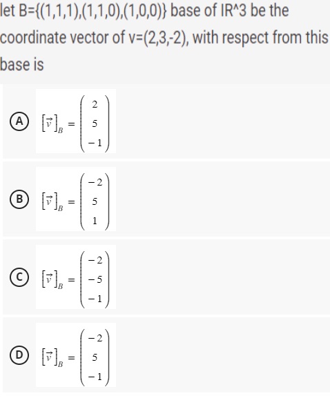 Solved let B={(1,1,1),(1,1,0),(1,0,0)} ﻿base of IR3 ﻿be | Chegg.com