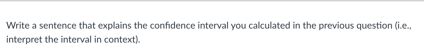 Solved Write a sentence that explains the confidence | Chegg.com