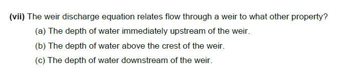 Solved (vii) The weir discharge equation relates flow | Chegg.com