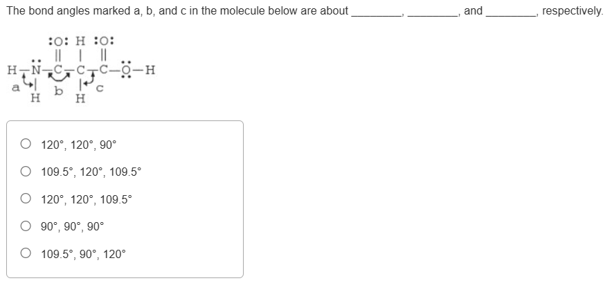 Solved The bond angles marked a,b, and c in the molecule | Chegg.com