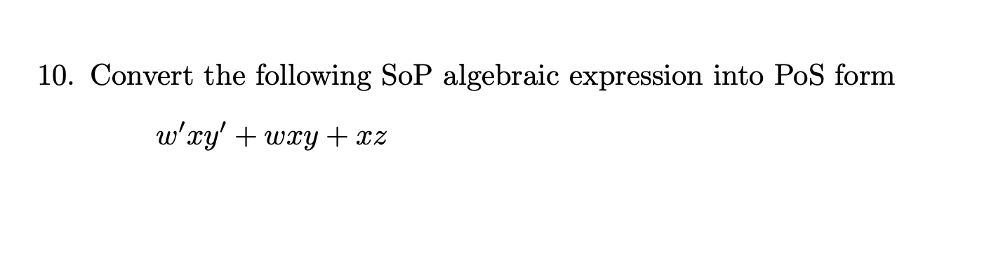 Solved 10. Convert the following SoP algebraic expression | Chegg.com