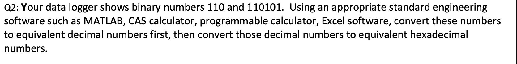 Solved Q2: Your data logger shows binary numbers 110 and | Chegg.com