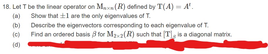 Solved 18. Let T be the linear operator on Mn×n(R) defined | Chegg.com