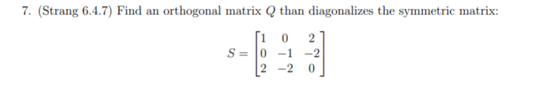 Solved 7. (Strang 6.4.7) Find an orthogonal matrix Q than | Chegg.com