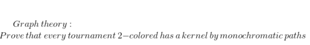 Solved Graph theory: Prove that every tournament 2-colored | Chegg.com