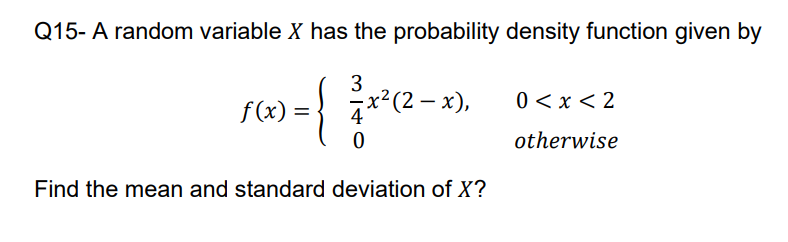 Solved Q15- A random variable X has the probability density | Chegg.com