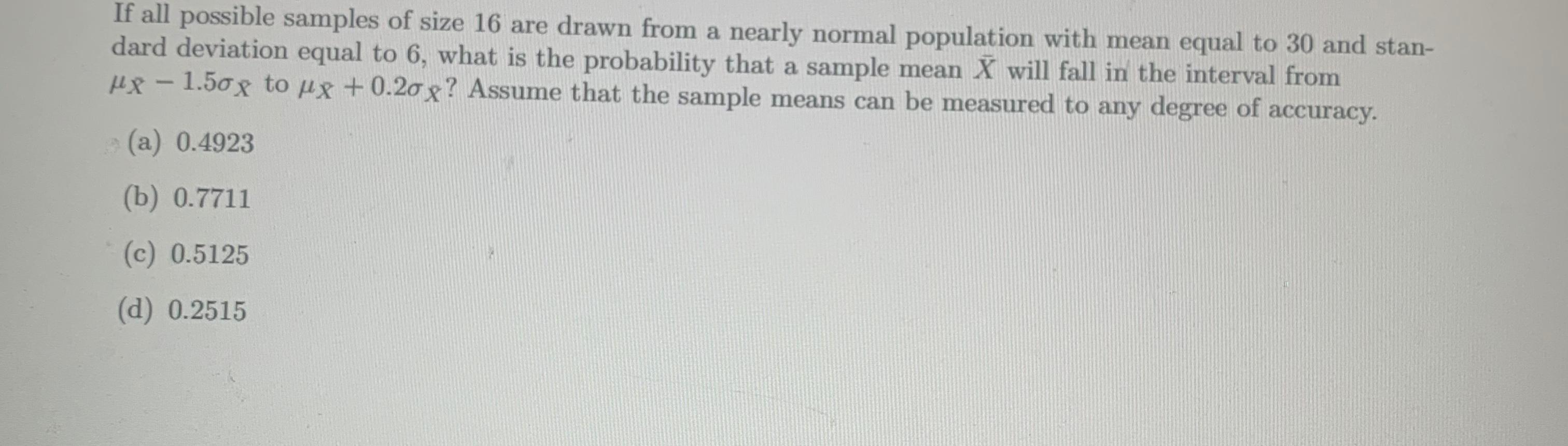 Solved If all possible samples of size 16 are drawn from a | Chegg.com