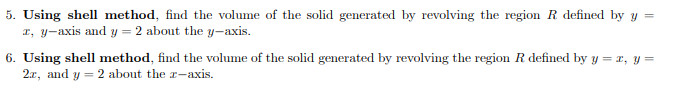 Solved 5. Using shell method, find the volume of the solid | Chegg.com