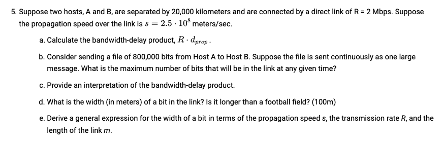 Solved 5. Suppose two hosts, A and B, are separated by | Chegg.com Solved 5. Suppose two hosts, A and B, are separated by | Chegg.com