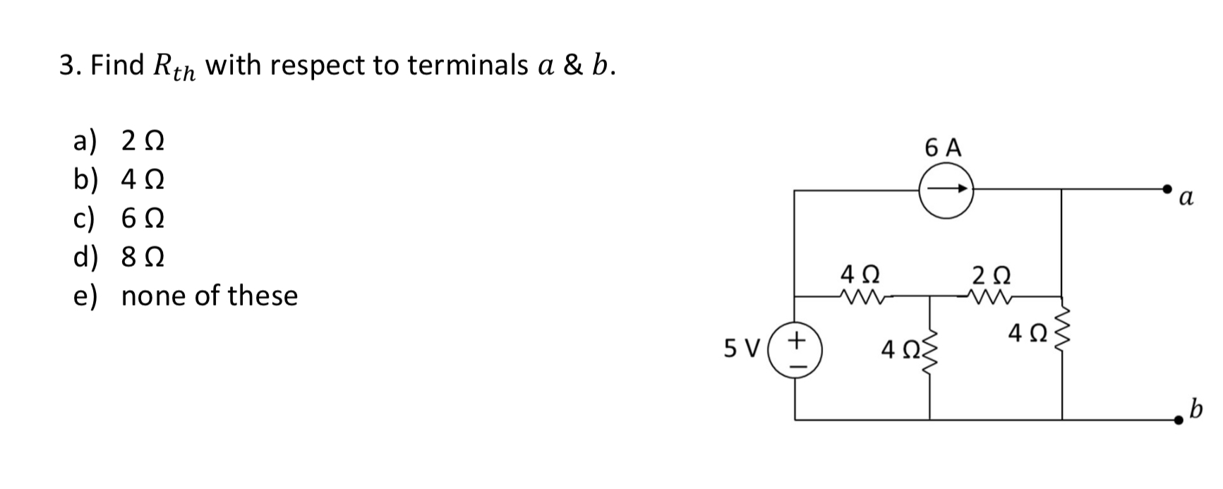 Solved 3. Find Rth with respect to terminals a&b. a) 2Ω b) | Chegg.com