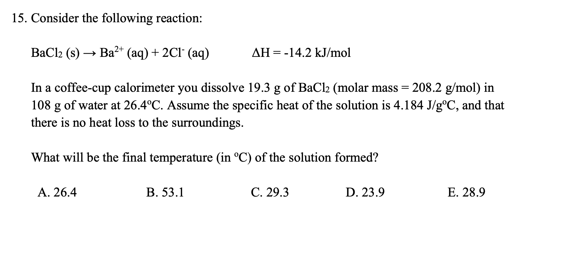 Solved 15. Consider the following reaction: BaCl2 (s) → Ba2+ | Chegg.com
