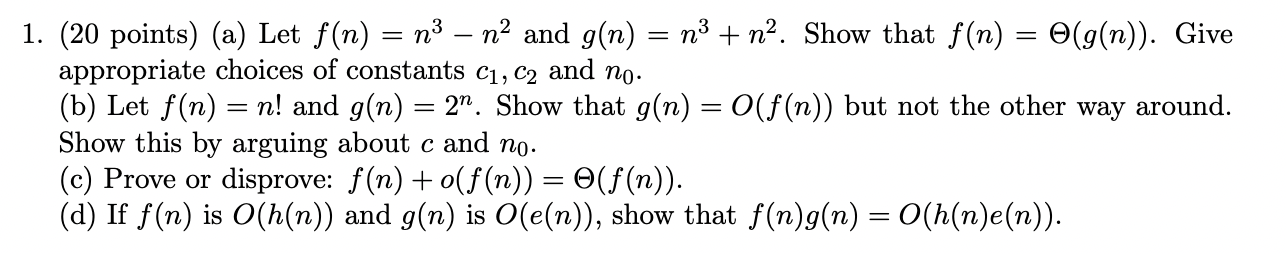 Solved 1. (20 points) (a) Let f(n)=n3−n2 and g(n)=n3+n2. | Chegg.com