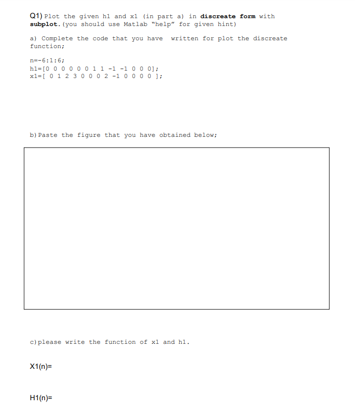 Solved Q1) Plot the given h1 and x1 (in part a) in discreate | Chegg.com