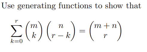 Solved Use generating functions to show that É (*) (**) = (" | Chegg.com