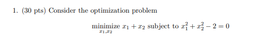 Solved 1. (30 pts) Consider the optimization problem | Chegg.com
