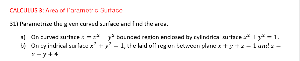 Solved CALCULUS 3: Area of Parametric Surface 31) | Chegg.com
