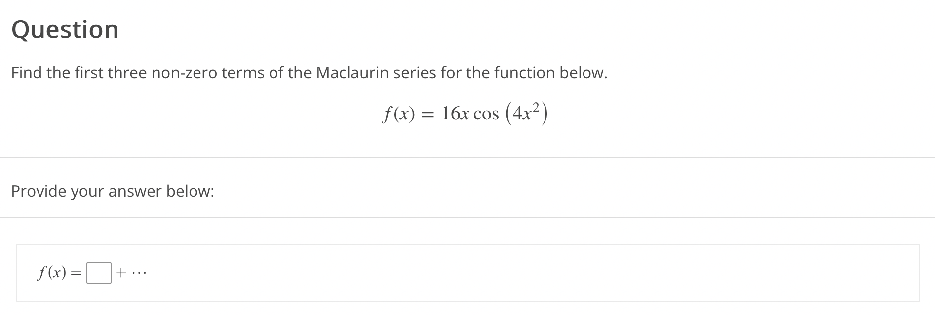 Solved Find the first three non-zero terms of the Maclaurin | Chegg.com