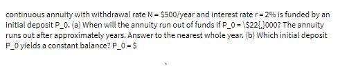 Solved continuous annuity with withdrawal rate N = $500/year | Chegg.com