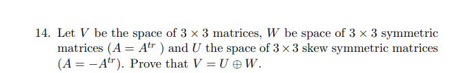 Solved 4. Let V be the space of 3×3 matrices, W be space of | Chegg.com