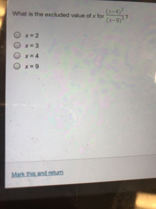 Solved What is the excluded value of x for 2 (x-4) (x-9) | Chegg.com
