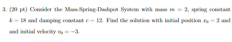 Solved 3. (20 pt) Consider the Mass-Spring-Dashpot System | Chegg.com