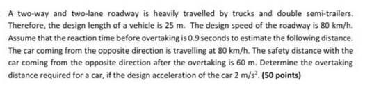Solved A two-way and two-lane roadway is heavily travelled | Chegg.com