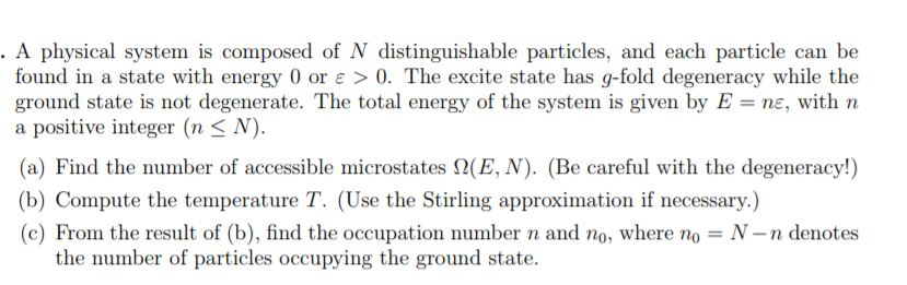 Solved A physical system is composed of N distinguishable | Chegg.com