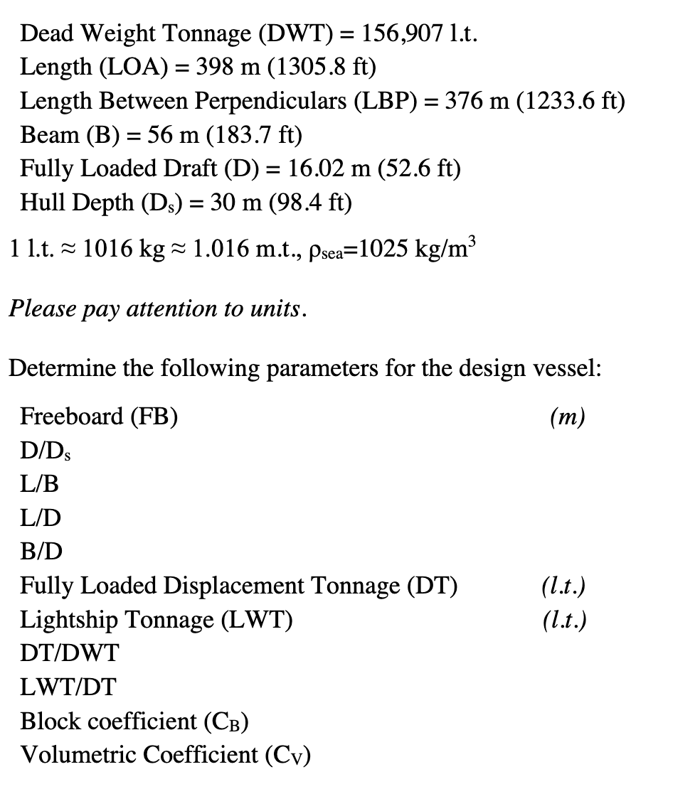 Dead Weight Tonnage (DWT) = 156,907 1.t. Length (LOA) | Chegg.com