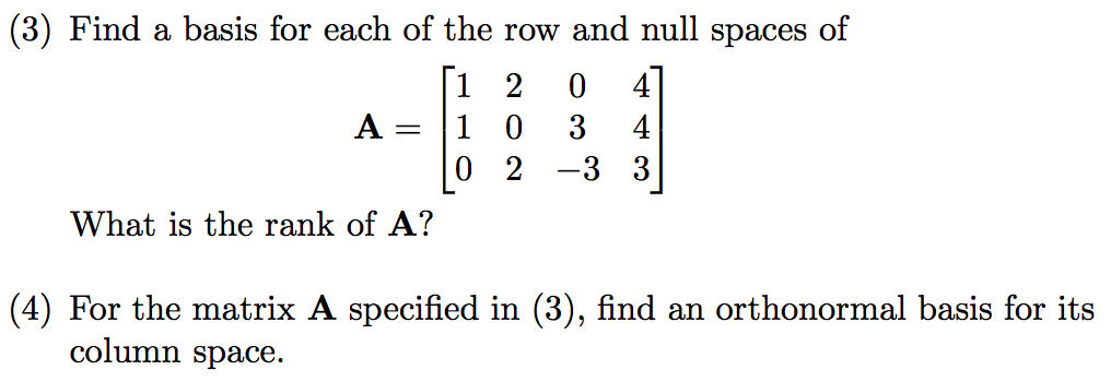 Solved (3) Find a basis for each of the row and null spaces | Chegg.com
