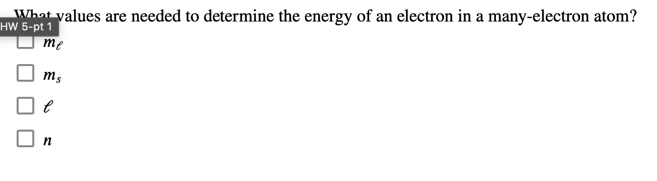 Solved What Values Are Needed To Determine The Energy Of An