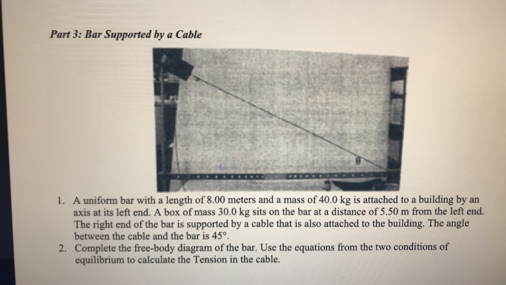 Solved Part 3: Bar Supported by a Cable 1. A uniform bar | Chegg.com