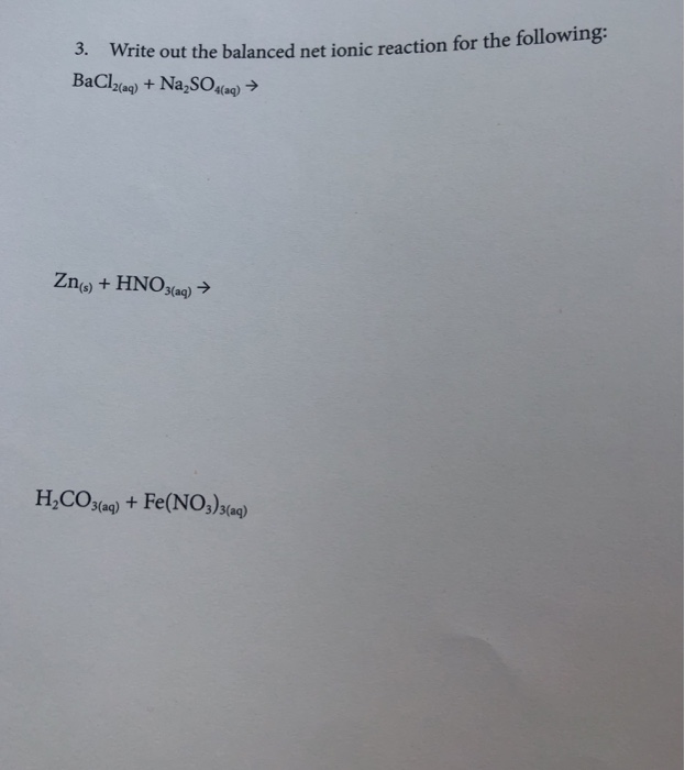 Solved 3. Write out the balanced net ionic reaction for the | Chegg.com | Chegg.com