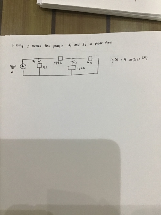 Solved using two methods find phasors I1 and I2 in polar | Chegg.com