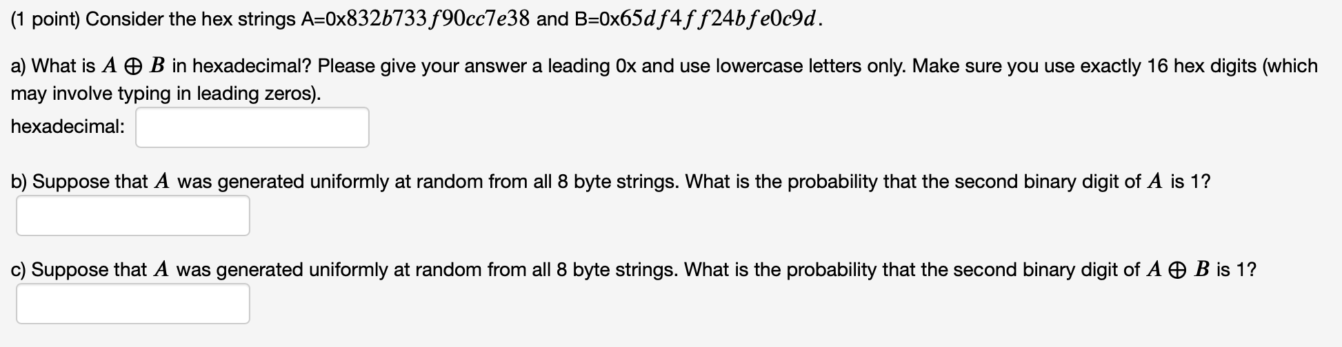 Solved (1 point) Consider the hex strings A=0x8326733 | Chegg.com
