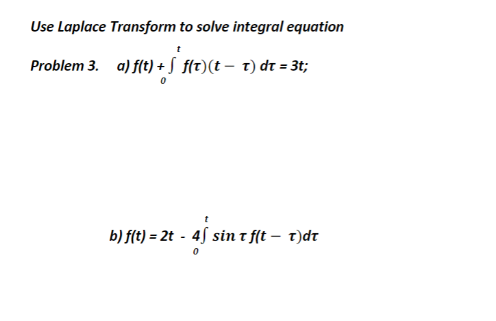 Solved Use Laplace Transform to solve integral equation | Chegg.com