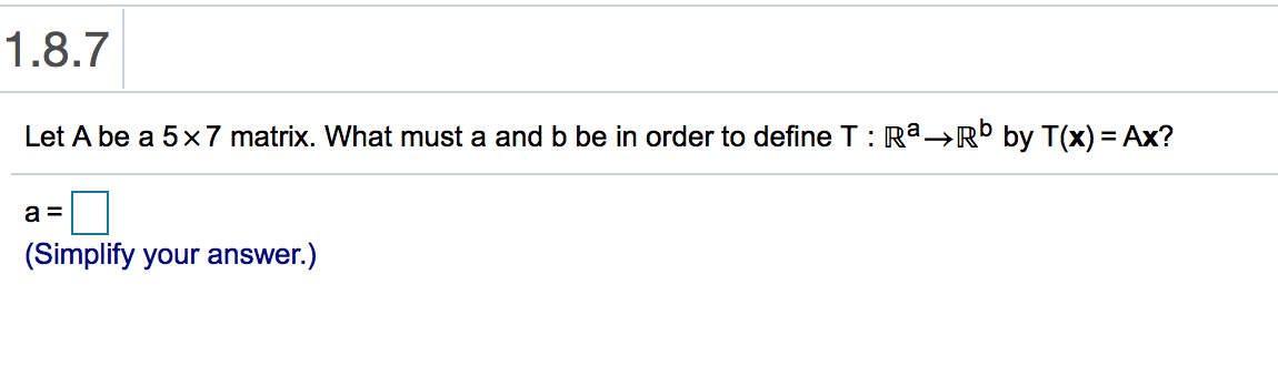 Solved 1.8.7 Let A be a 5x7 matrix. What must a and b be in | Chegg.com