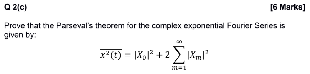 Solved Q 2(c) [6 Marks] Prove that the Parseval's theorem | Chegg.com