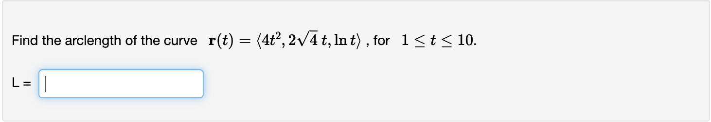 Solved Find the arclength of the curve r(t)= 4t2,24t,lnt , | Chegg.com