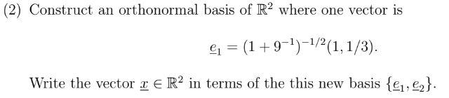 Solved (2) Construct an orthonormal basis of R2 where one | Chegg.com