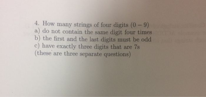 Solved How many strings of four digits (0 - 9) a) do not | Chegg.com