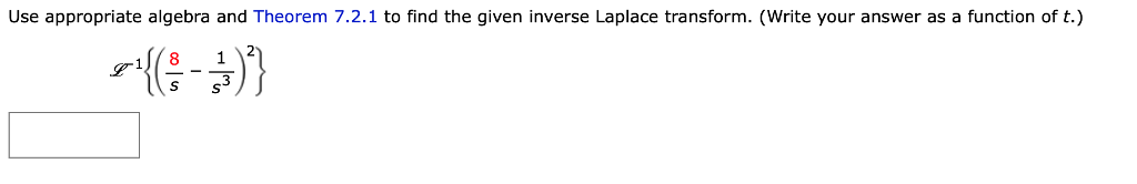 Solved Use appropriate algebra and Theorem 7.2.1 to find the | Chegg.com Solved Use appropriate algebra and Theorem 7.2.1 to find the | Chegg.com