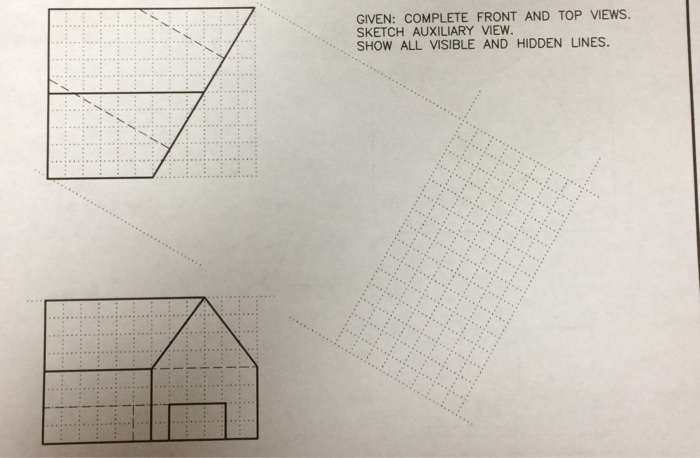 Solved GIVEN: COMPLETE FRONT AND TOP VIEWS. SKETCH AUXILIARY | Chegg.com
