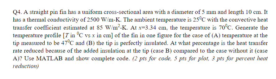 Solved Q4. A straight pin fin has a uniform cross-sectional | Chegg.com