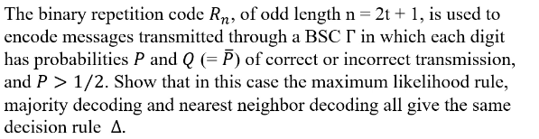 The binary repetition code Rn, of odd length n = 2t | Chegg.com