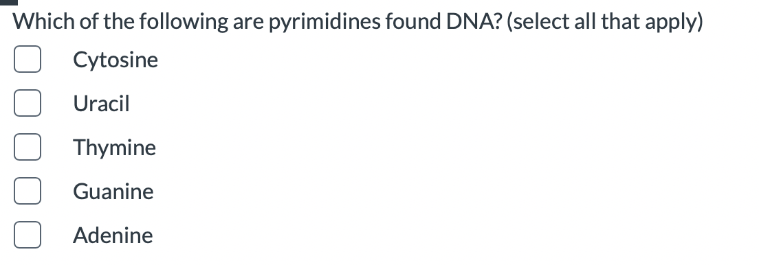 Solved Which of the following are pyrimidines found DNA? | Chegg.com
